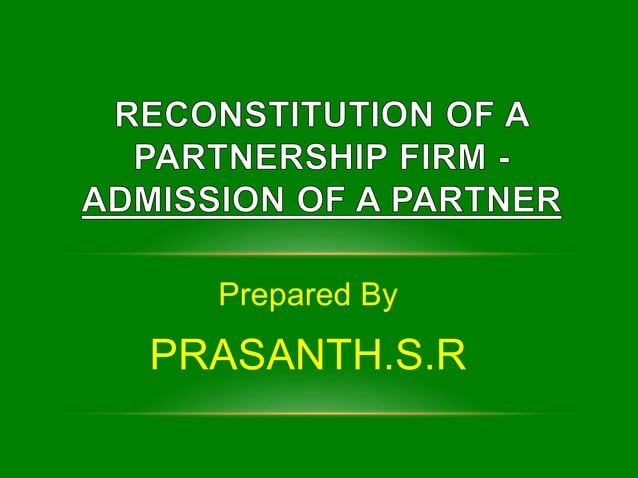Reconstitution of a partnership firm admission of | PPTX | Mergers and ...