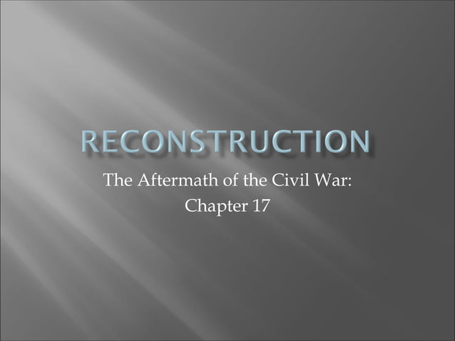 Chapter 17 - Reconstruction | PPT