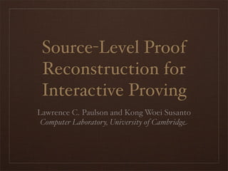 Source-Level Proof Reconstruction for Interactive Proving | PPT