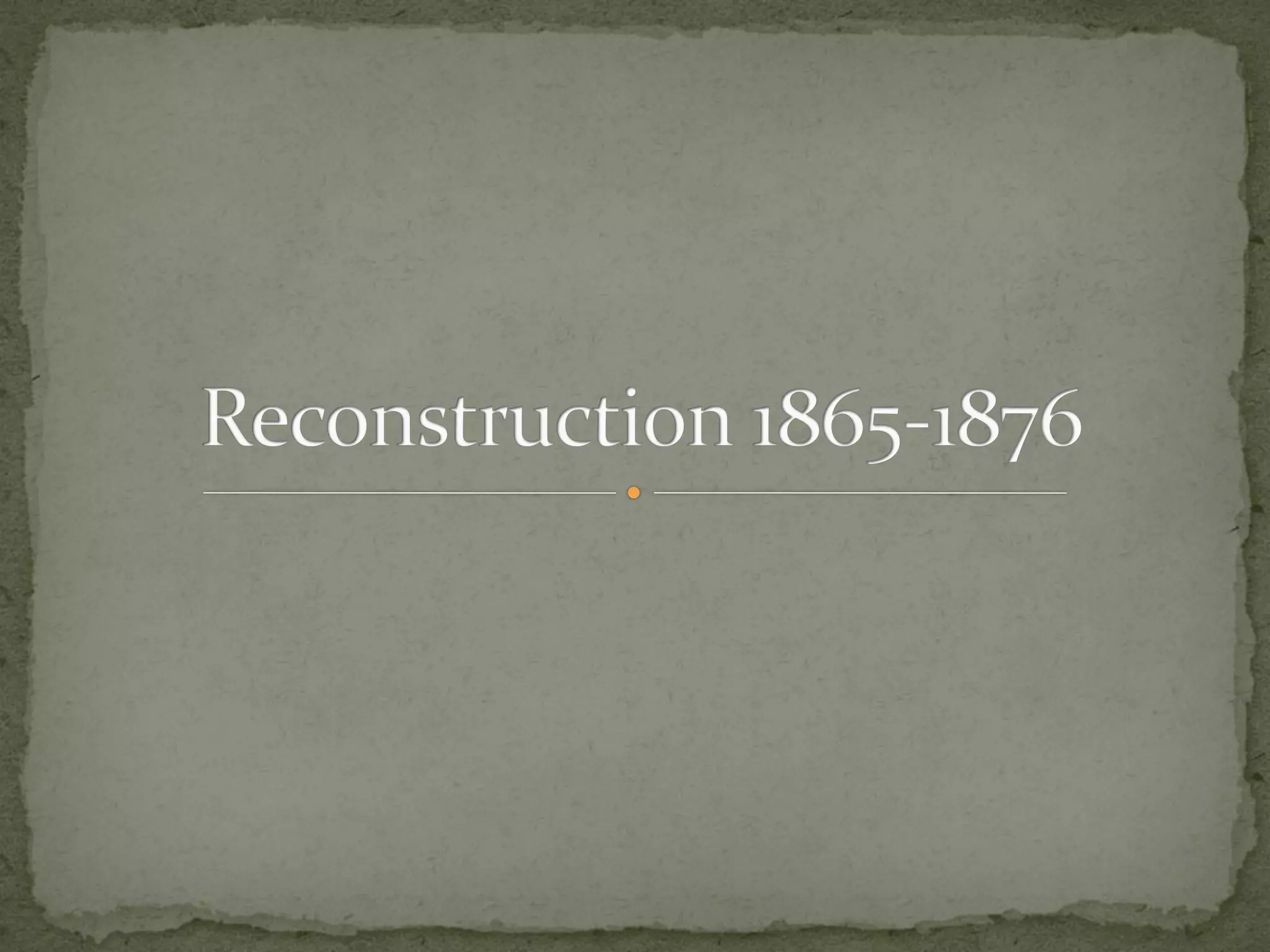 Reconstruction 1865 1876 | PPT