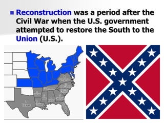 Reconstruction Early Years and Reconstruction Amendments.ppt