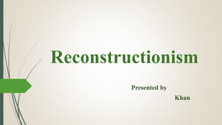 Reconstructionism | PPTX