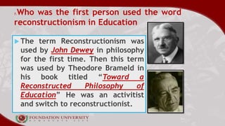 Reconstructionism-Educ..pptx
