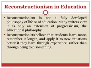 Reconstructionism | Educational concept of Reconstruction | PPT
