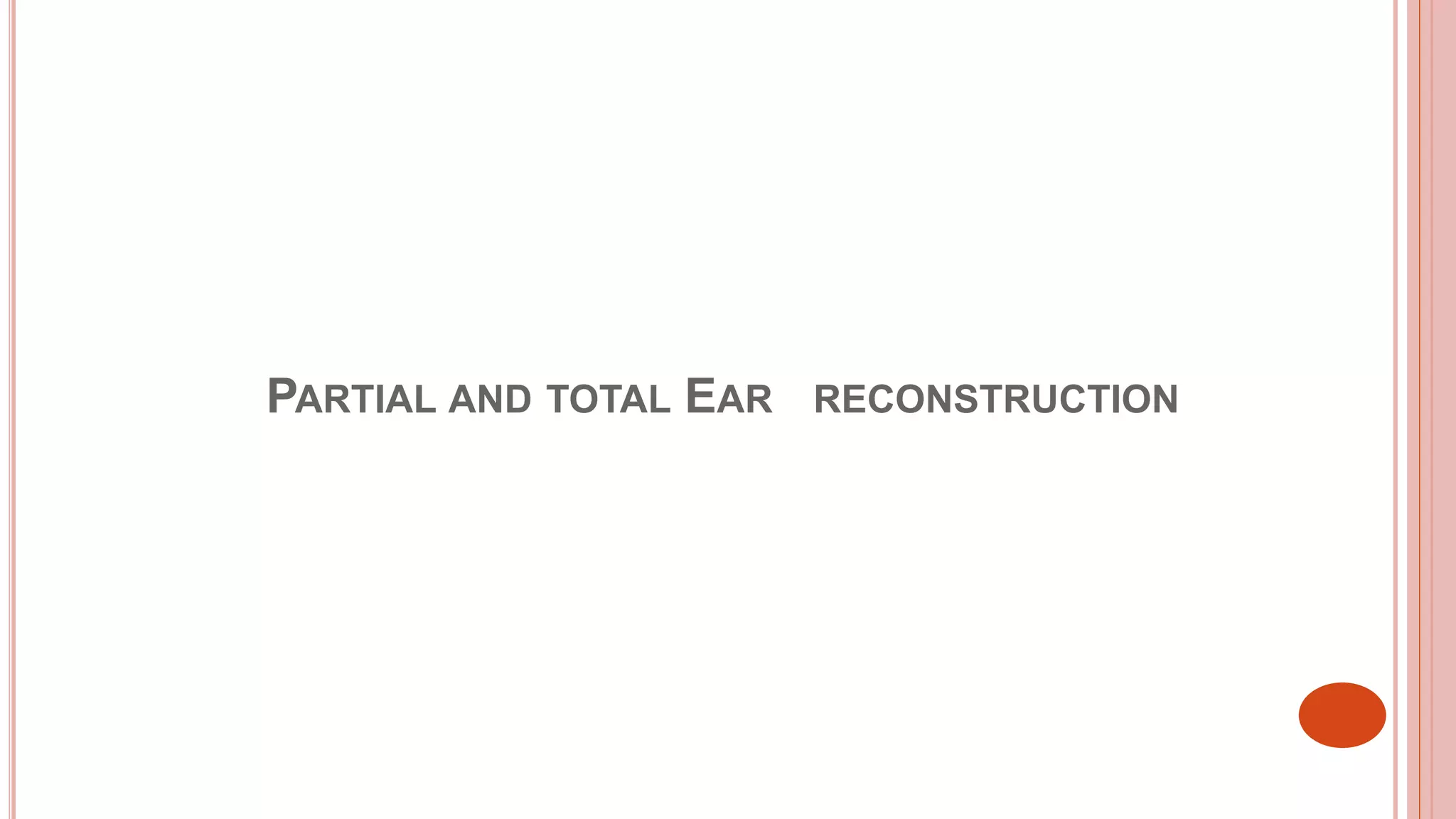 Reconstruction of ear | PPTX