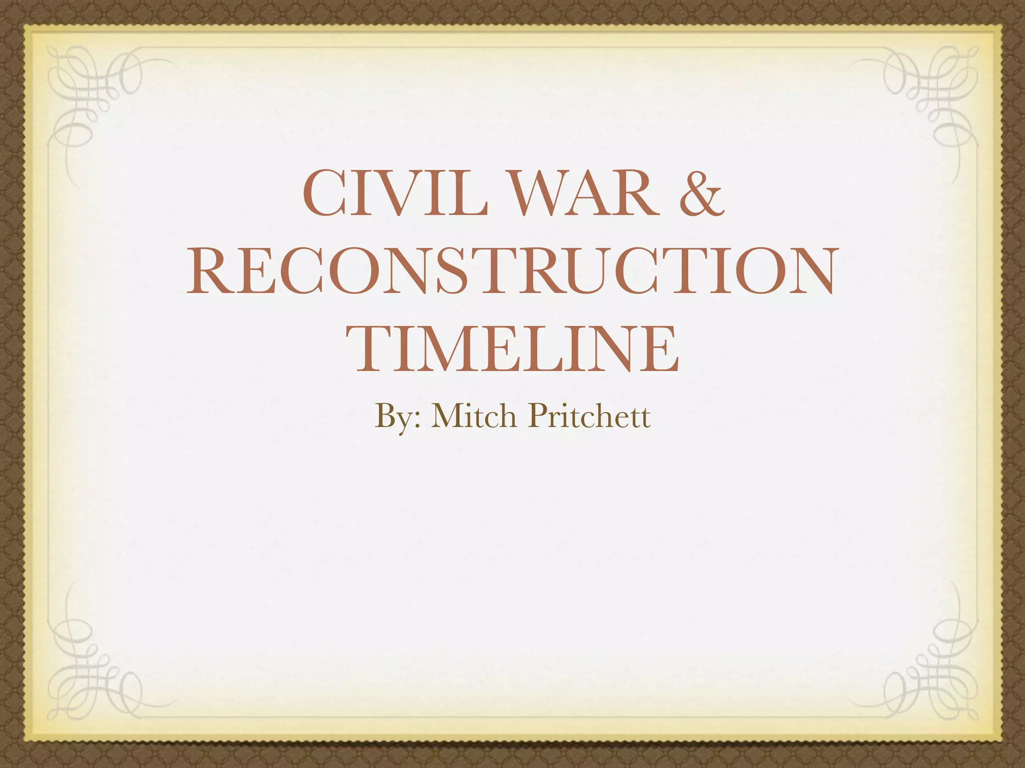 Reconstruction timeline | KEY