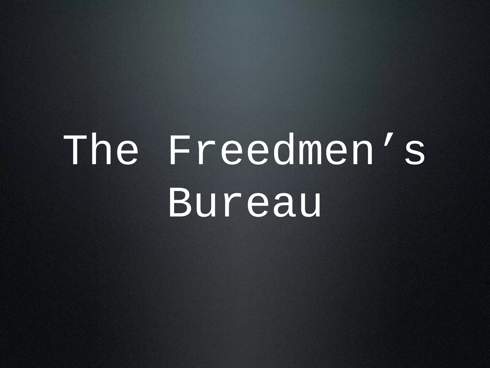 Reconstruction unit lesson 2 - freedmen's bureau - power point | PPT
