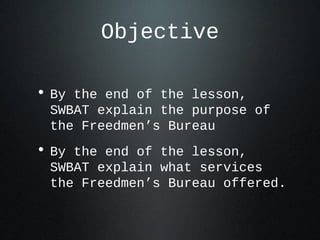 Reconstruction unit lesson 2 - freedmen's bureau - power point | PPT