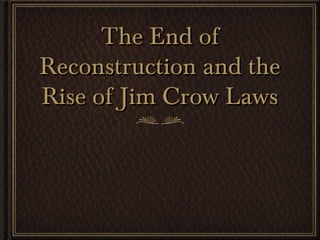 Reconstruction unit lesson 4 - jim crow laws - power point | PPT