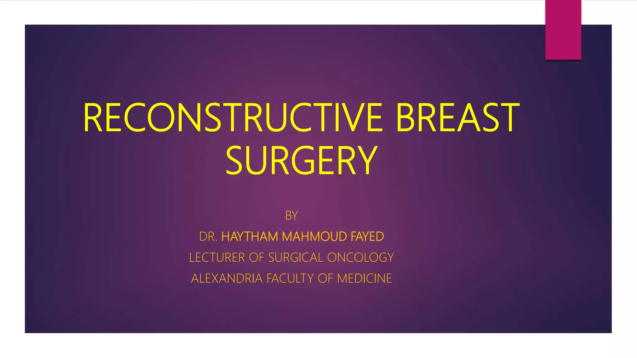 Reconstructive breast surgery | PPTX