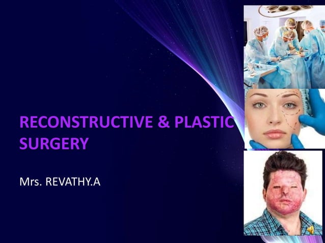 Reconstructive &plastic surgery | PPTX | First Aid | Injuries