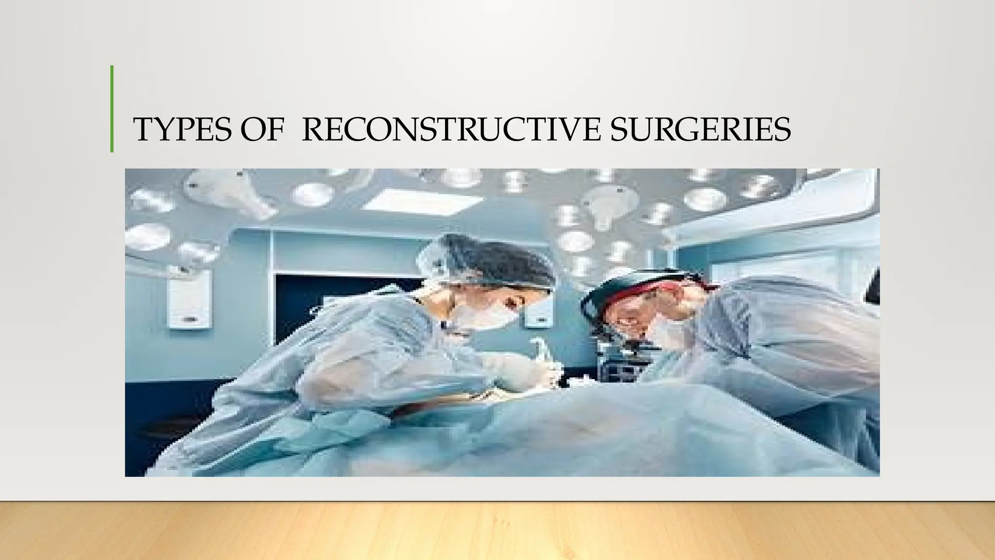 RECONSTRUCTIVE SURGERY.pptx types of burns surgeries | PPTX