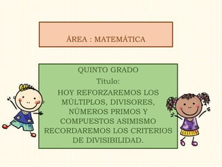 Recordando_multiplos_divisores_primos_compuestos_y_divisibilidad..pptx