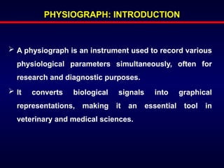 Recording of Various Physiological Parameters by Physiograph.pptx