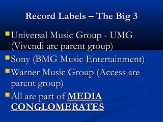 Record labels the big 3, indies and new tech | PPT | Home Entertainment ...