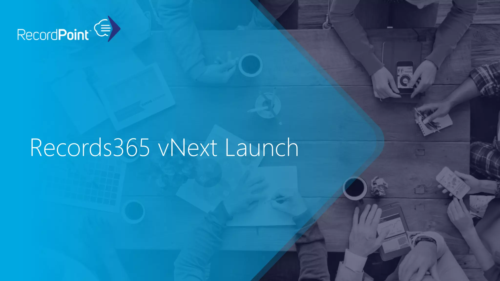 RecordPoint Records365 vNext Launch | PPT