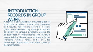 Records In Group Work - introduction and types | PPT