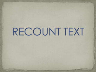 Recount text | PPTX
