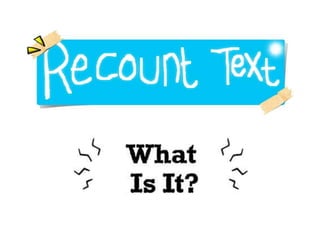 Recount text | PPTX