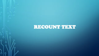 materi bahasa Inggris kelas 8 SMP tentang RECOUNT TEXT.pptx