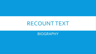 RECOUNT TEXT BIOGRAFI.pptx