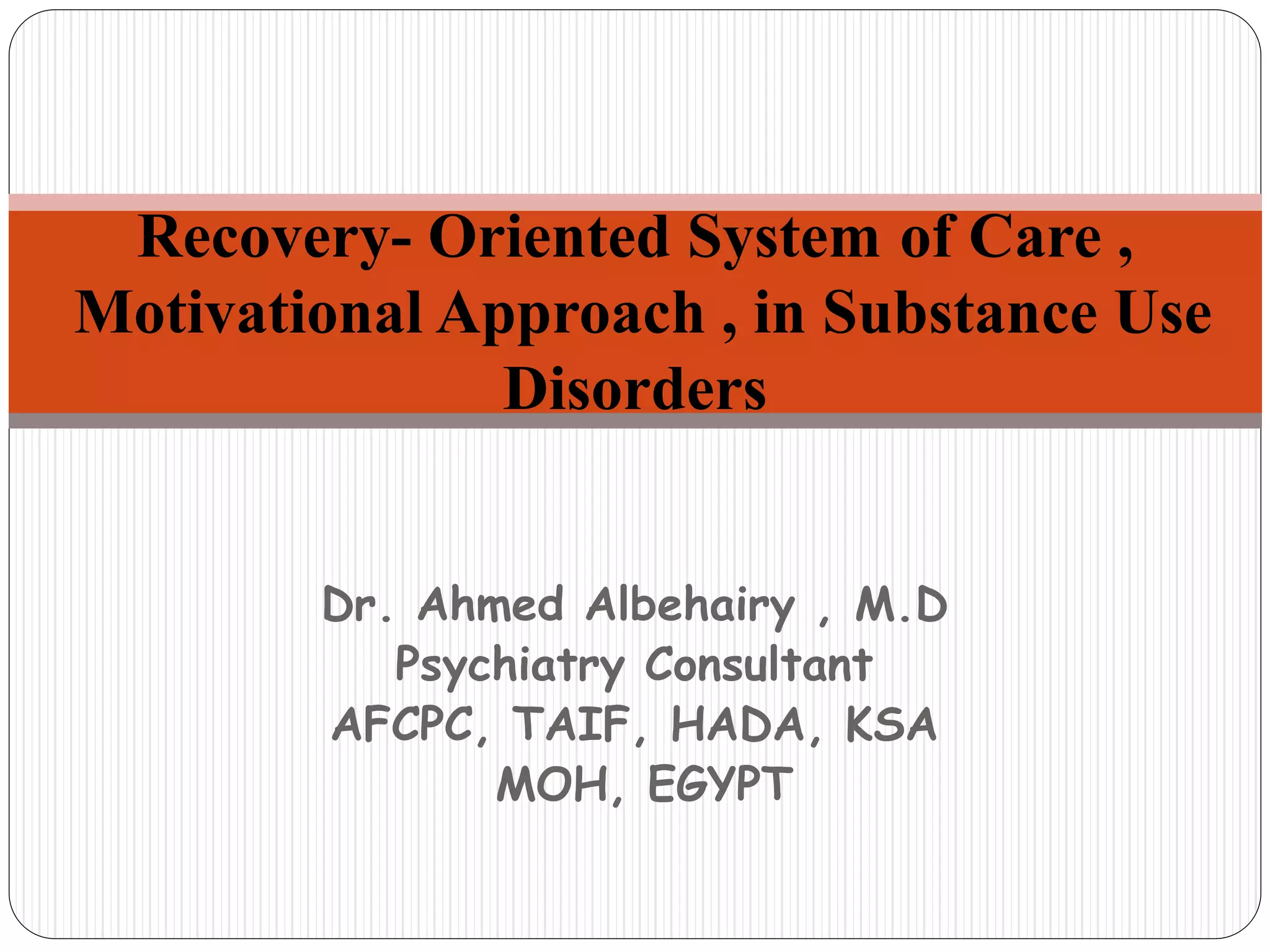 Recovery- Oriented System of Care ,Motivational Approach , in Substance ...