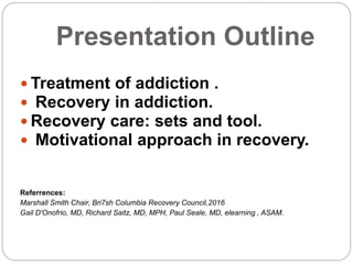 Recovery- Oriented System of Care ,Motivational Approach , in Substance ...