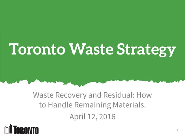 City of Toronto - Long Term Waste Management Strategy - April 12, 2016 ...