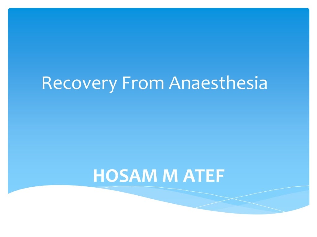 Recovery from anesthesia | PPTX