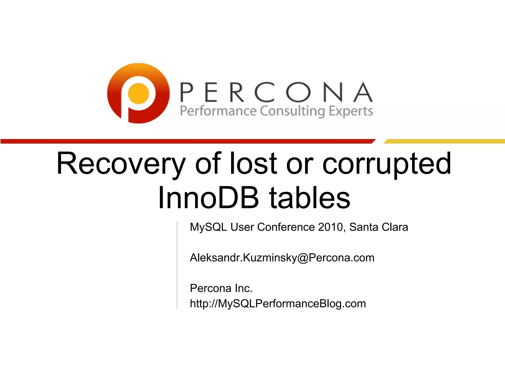 Recovery Of Lost Or Corrupted Inno Db Tablesmysql Uc 2010 Ppt