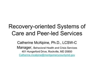 Recovery oriented systems of care and peer led services | PPT