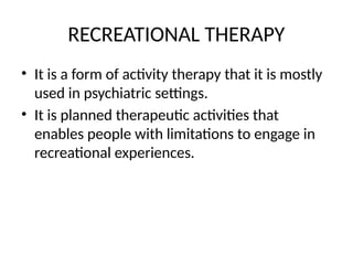 Recreational therapy a technique in mental health rehabilitation | PPTX