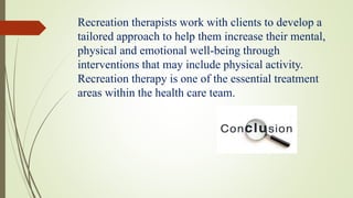 Recreational therapy ppt | PPTX