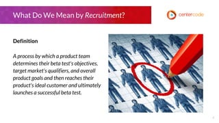 Recruiting and Selecting Great Beta Testers | PDF