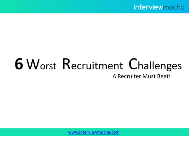 Recruitment challenges ppt | Challenges in Recruitment | PPT