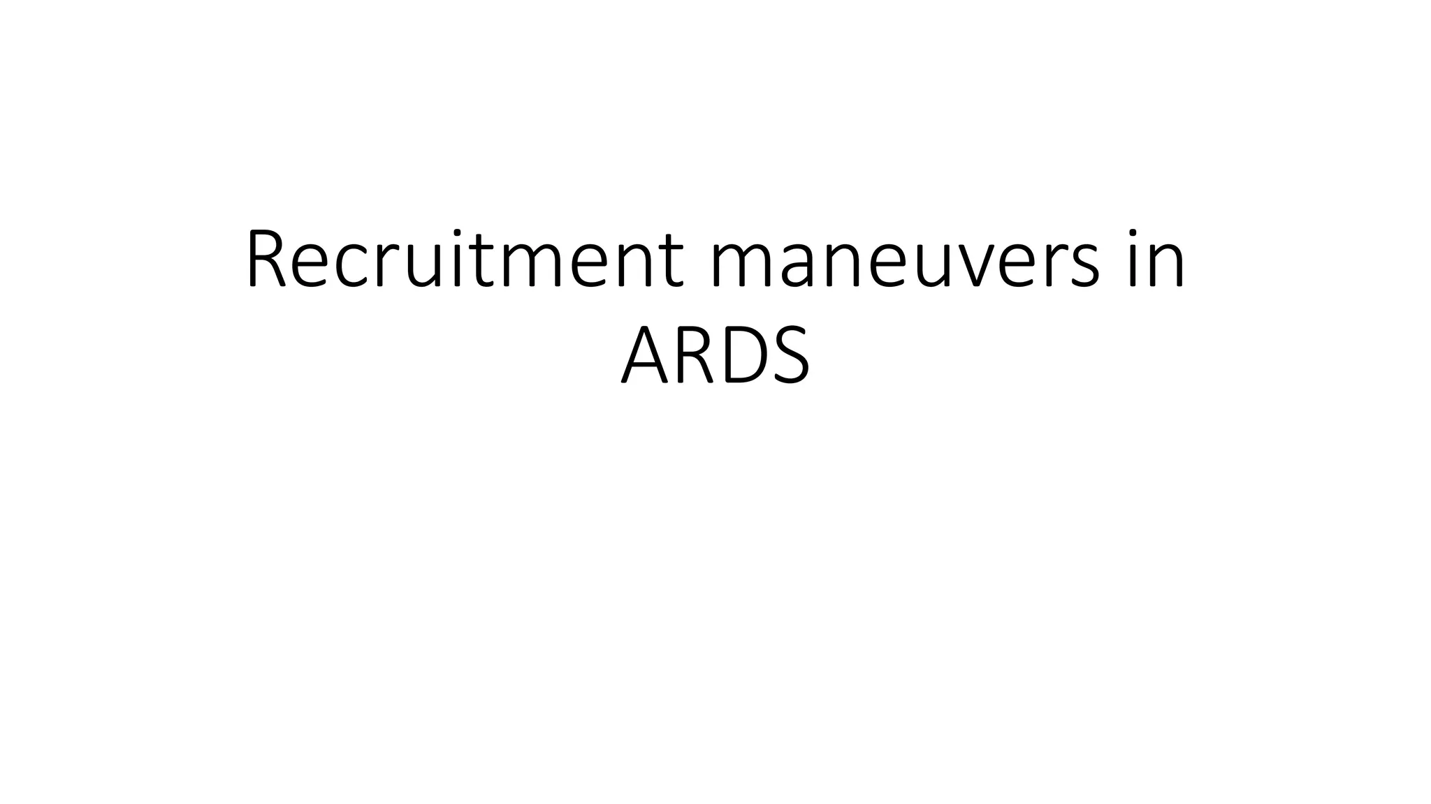 Recruitment maneuvers in ards | PPTX