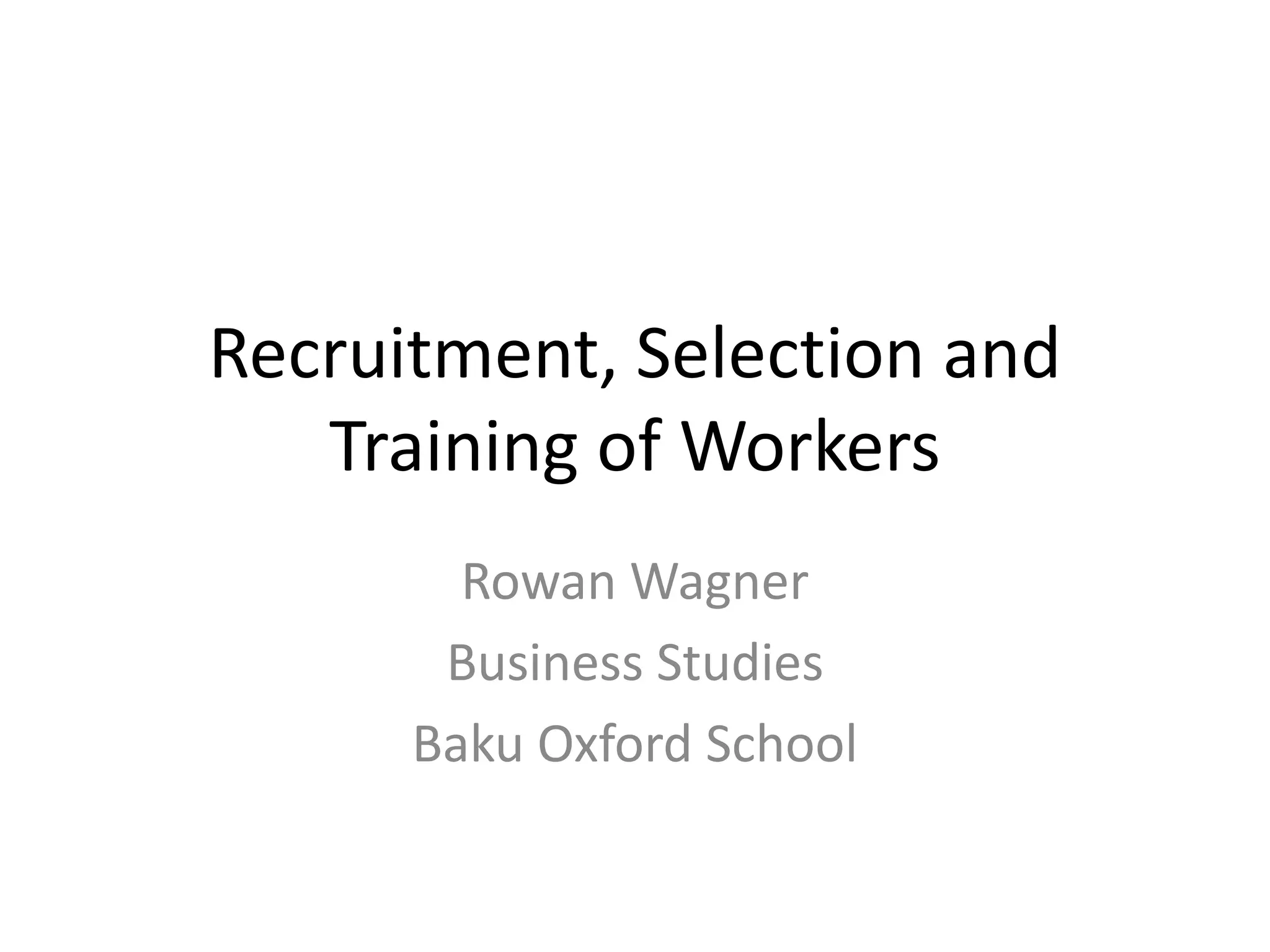 Recruitment, selection and training of workers | PPTX