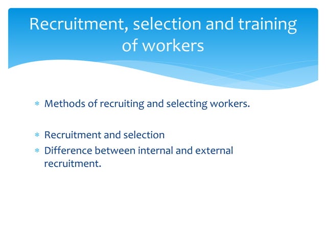 Recruitment, selection and training of workers | PPT