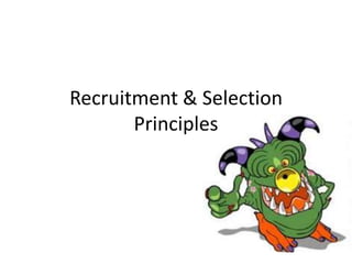 Recruitment & Selection Principles | PPT