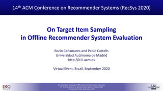 RecSys 2020 - On Target Item Sampling in Offline Recommender System Evaluation | PPT