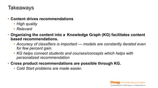 Developing Recommendation System to provide a Personalized Learning experience at Chegg | PPTX