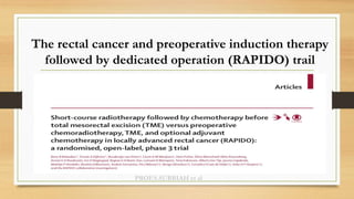 Rectal cancer chemo and radiotherapy trials | PPTX