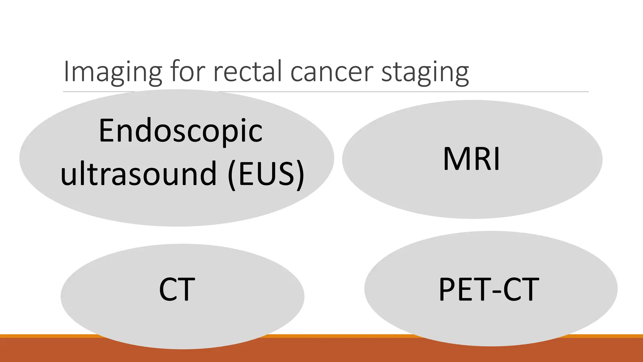 rectal cancer staging;Imaging for rectal cancer staging -Endoscopic ...