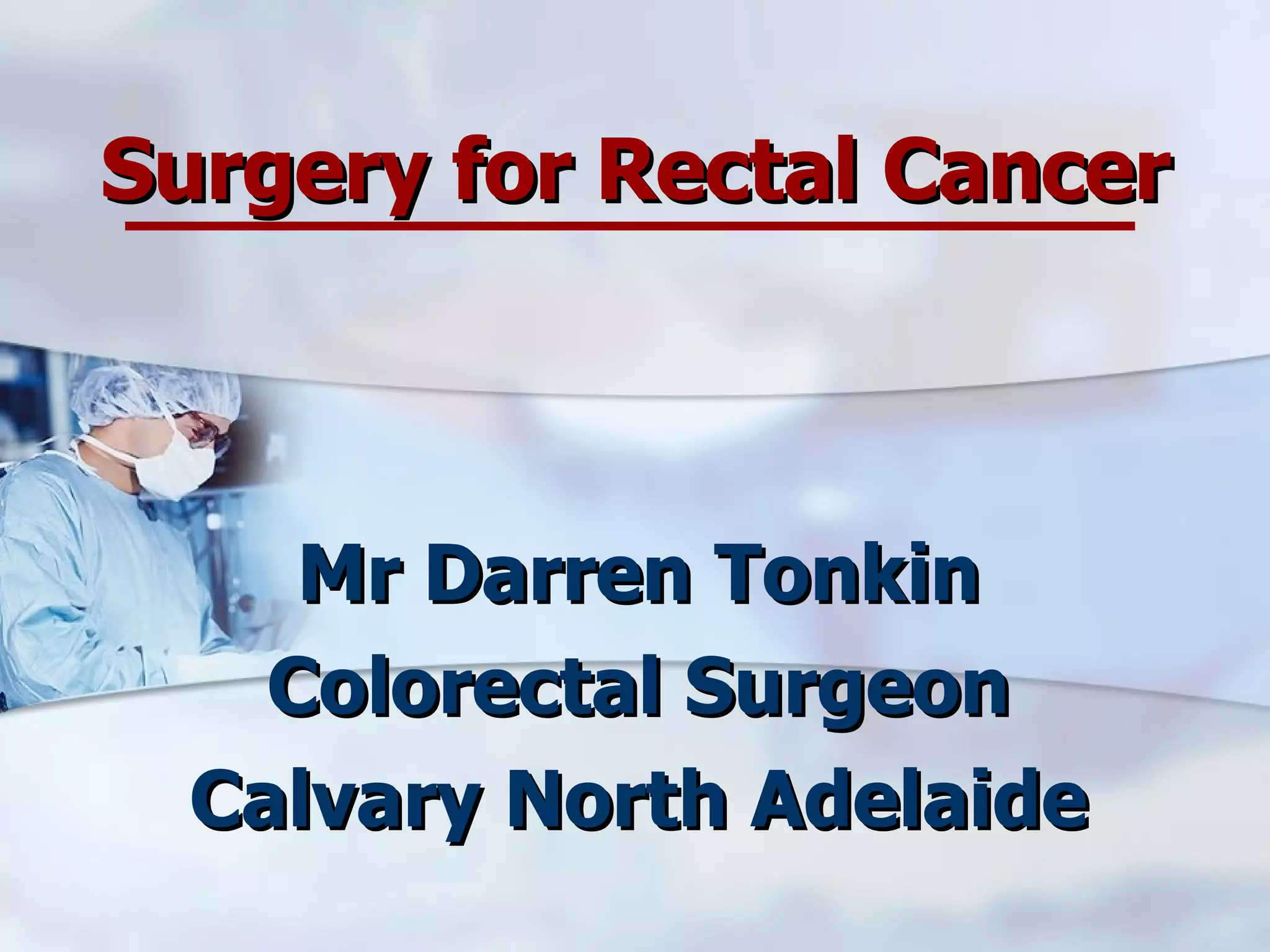 Surgery for Rectal Cancer | PPT