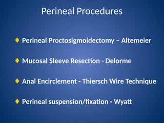 rectal prolapse. SYED OBAID PROFESSOR OF SURGERY | PPTX