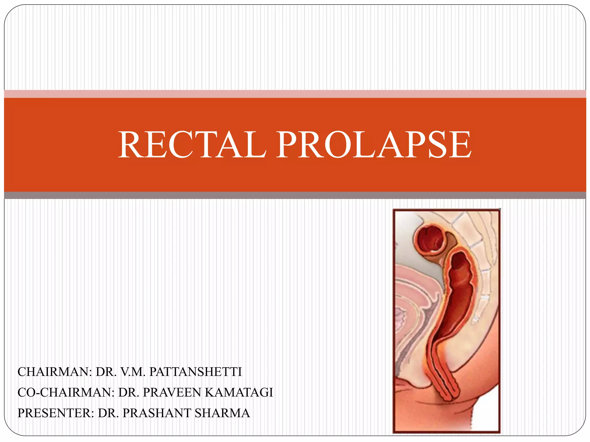 Rectal Prolapse | PPTX