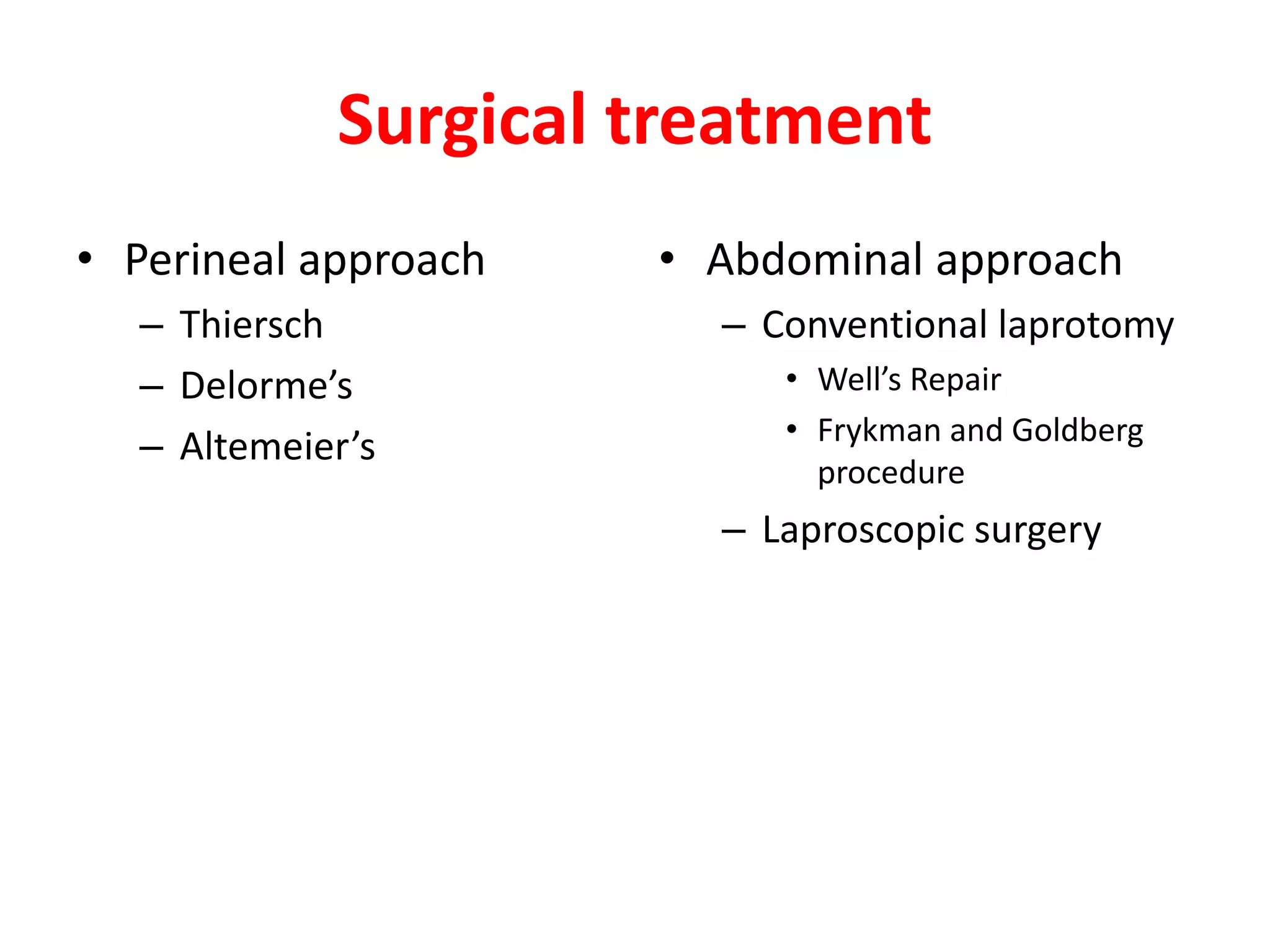 Rectal prolapse surgical approaches | PPTX