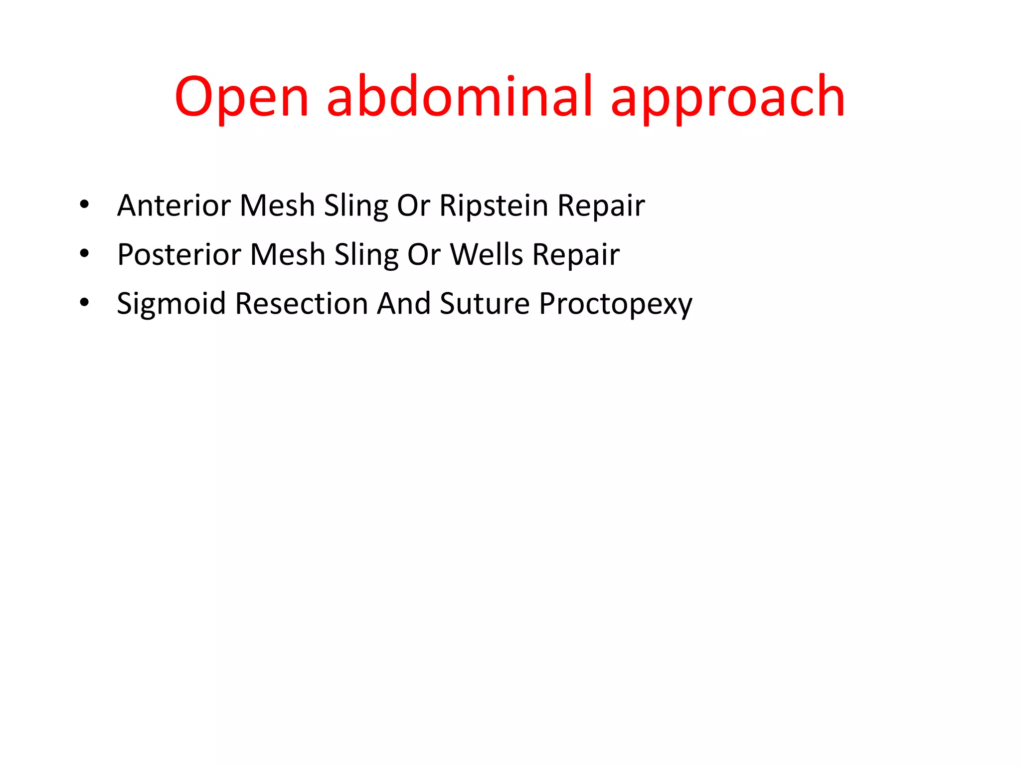 Rectal prolapse surgical approaches | PPTX
