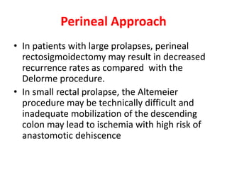 Rectal prolapse surgical approaches | PPTX