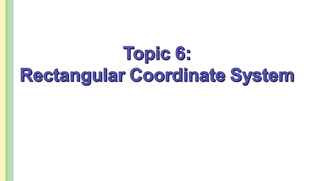 Topic Rectangular Coordinate System Ppt